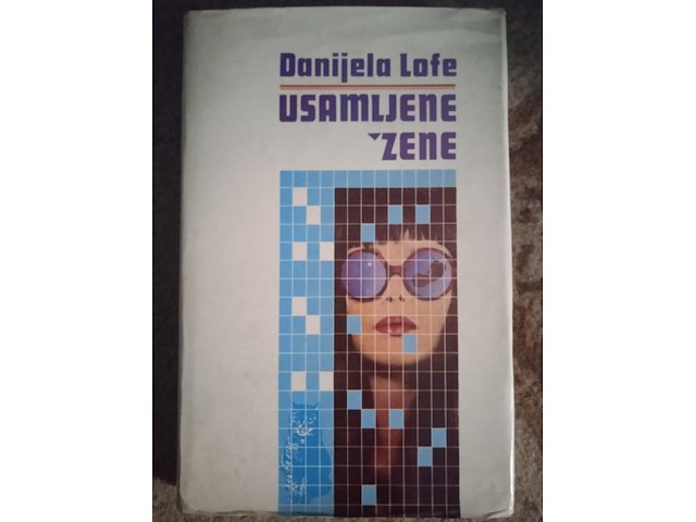 Danijela Lofe - Usamljene žene