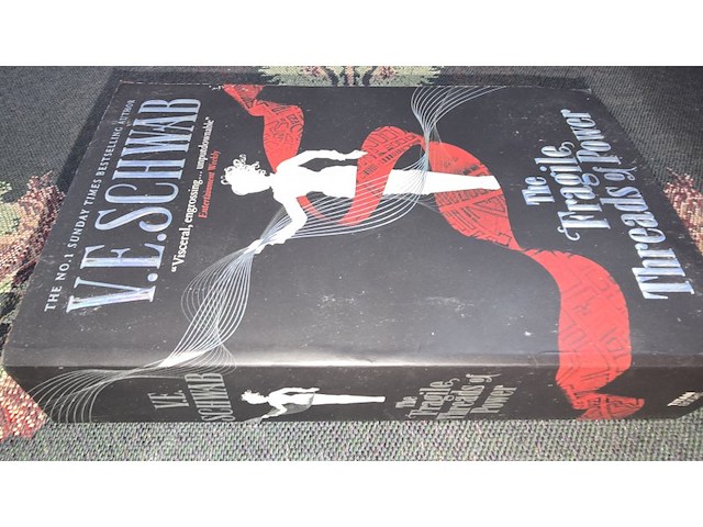V. E. Schwab - The fragile threads of power