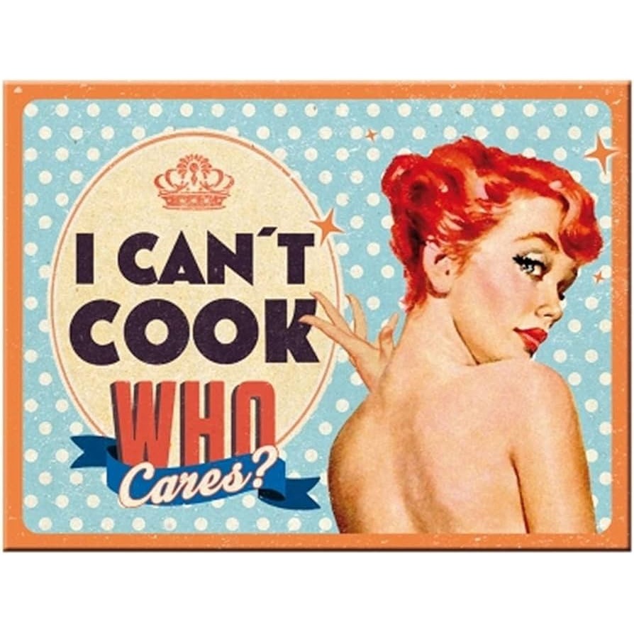 Nostalgic-Art dekorativni magnet – Can’t Cook Who Cares