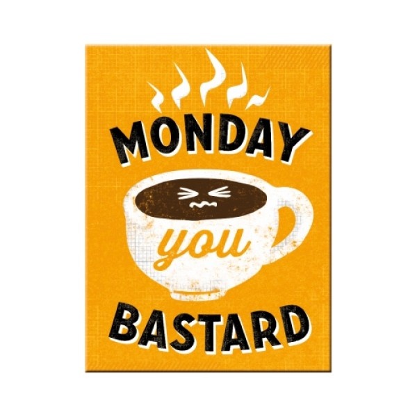 Nostalgic-Art dekorativni magnet – Monday You Bastard