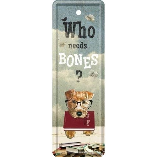 Nostalgic-Art metalni obeleživač – Who Needs Bones?