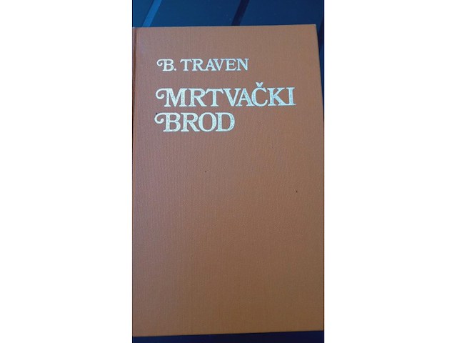 MRTVAČKI BROD. Boris Traven