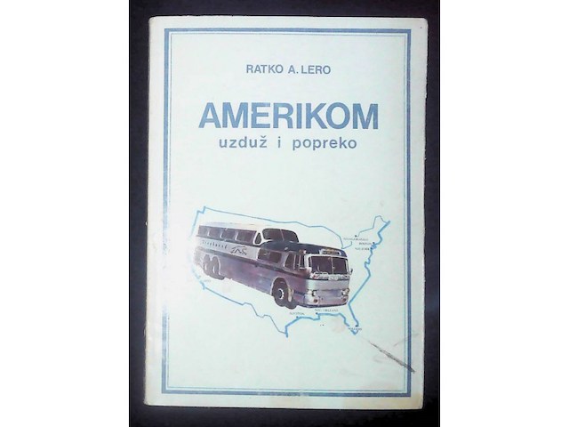 Ratko A. Lero➡️Amerikom uzduž i popreko➡️EX YU putopis