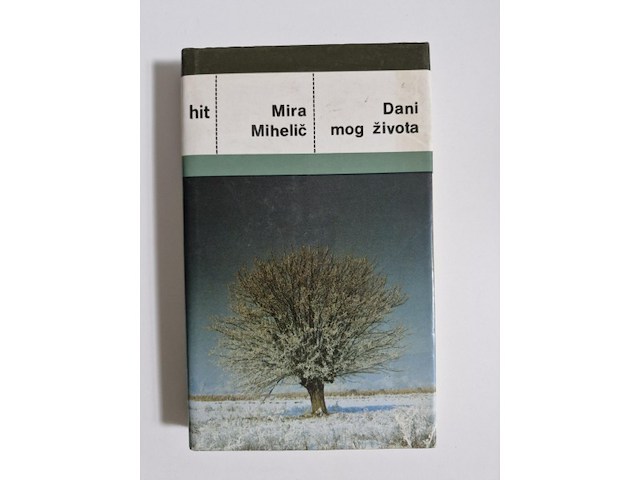 Dani mog života - Mira Mihelič