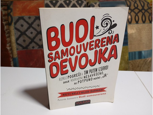Budi samouverena devojka  Keti Klej i Kler Šipman