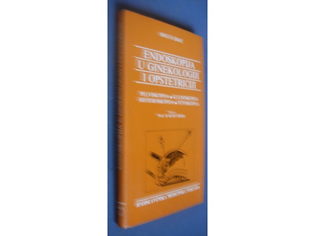 ENDOSKOPIJA U GINEKOLOGIJI I OPSTETRICIJI