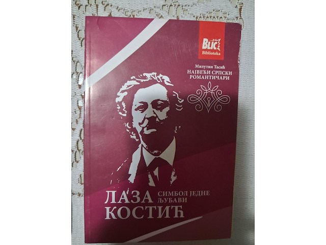 LAZA KOSTIĆ SIMBOL JEDNE LJUBAVI, BLIC