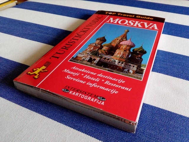 Moskva, turisticki vodic, Top Travel Guide