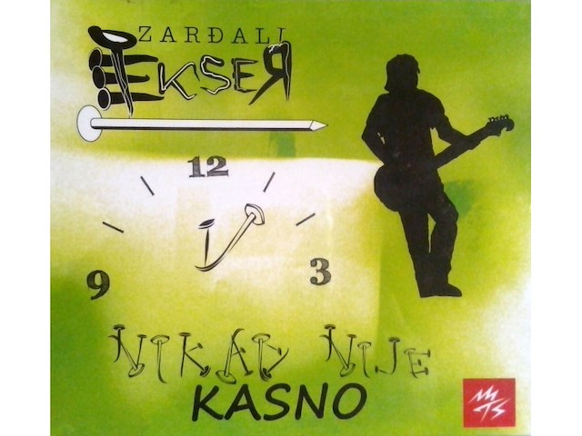 ZARĐALI EKSER - NIKAD NIJE KASNO