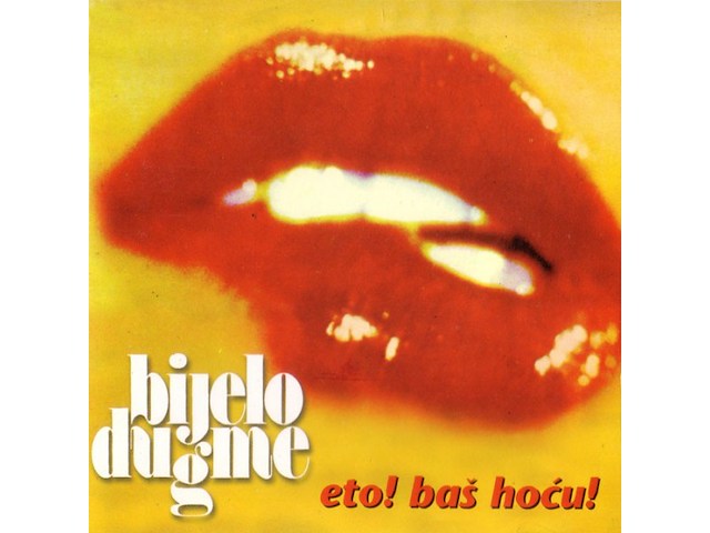 Bijelo Dugme - Eto Baš Hoću