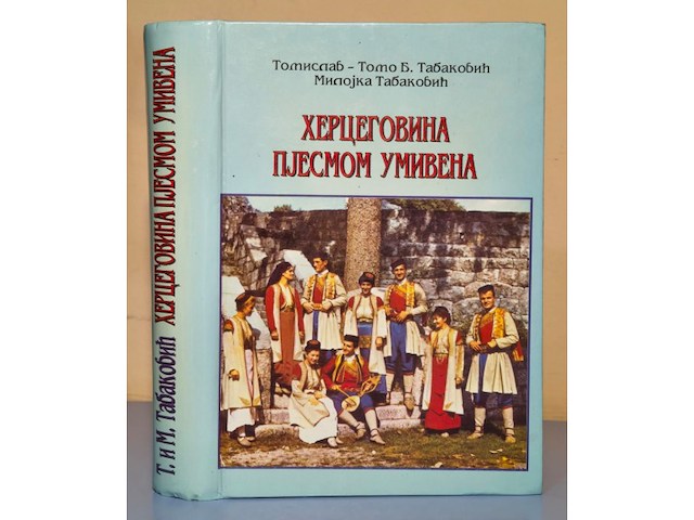 HERCEGOVINA PJESMOM UMIVENA Tomislav Tabaković