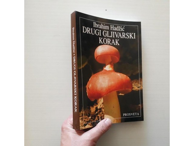 Ibrahim Hadžić DRUGI GLJIVARSKI KORAK