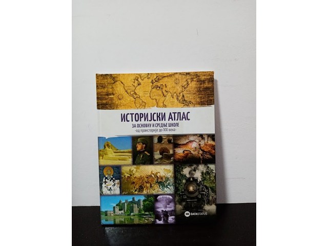 ISTORIJSKI ATLAS za osnovnu i srednje škole