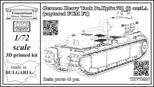 NEW! OKB Grigorov TRV72027 German Heavy Tank Pz.Kpfw.701 (f) Ausf.A - Captured FCM F1 (3D-Printed)