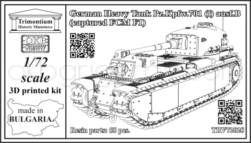 NEW! OKB Grigorov TRV72028 German Heavy Tank Pz.Kpfw.701 (f) Ausf.B - Captured FCM F1 (3D-Printed)