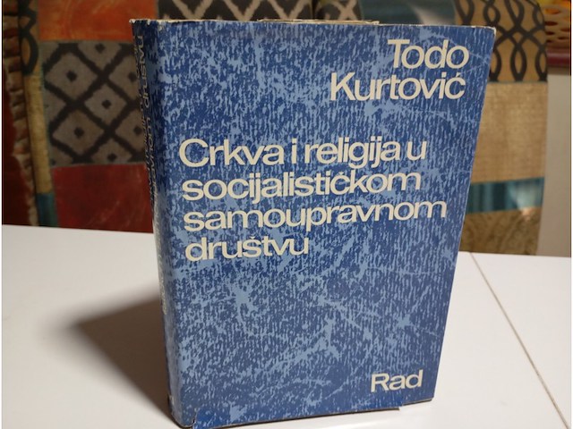 Crkva i religija u socijalističkom samoupravnom društvu