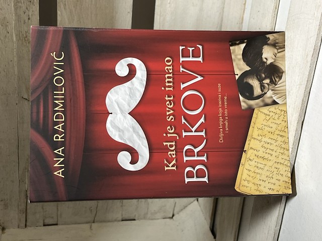 Kad je svet imao brkove Ana Radmilović