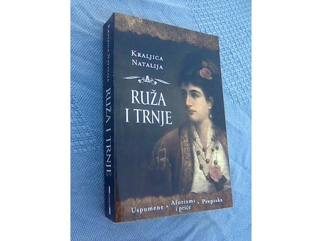 Ruža i trnje - Kraljica Natalija