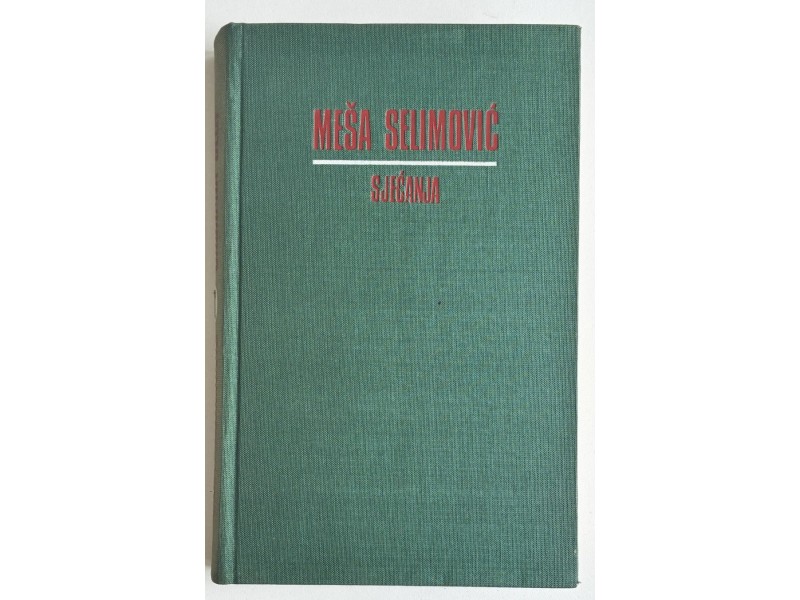 Meša Selimović - Sjećanja