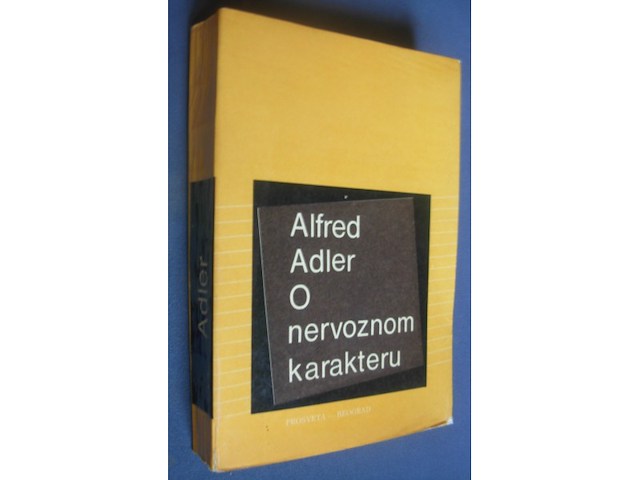 O NERVOZNOM KARAKTERU - Alfred Adler