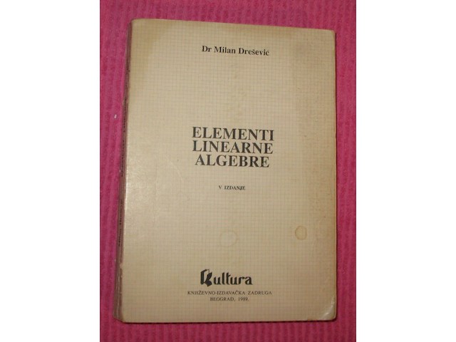 Dr Milan Drešević - ELEMENTI LINEARNE ALGEBRE