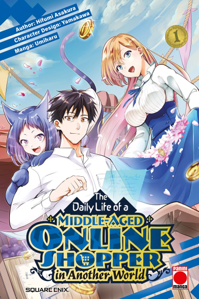 The Daily Life of a Middle-Aged Online Shopper In Another World, Vol. 1