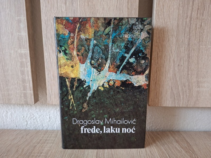 Frede, laku noć - Dragoslav Mihailović