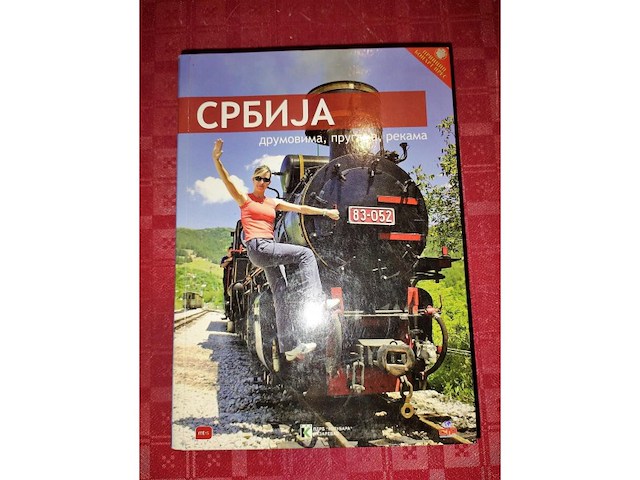 Srbija Drumovima Prugama Rekama