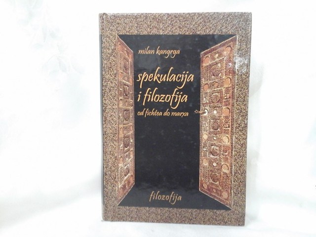 Spekulacija i filozofija Milan Kangrga