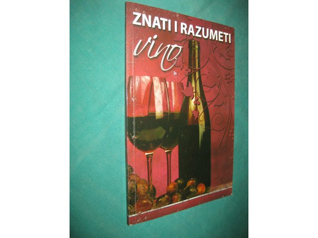 Znati i razumeti vino - Milomir Đorđević