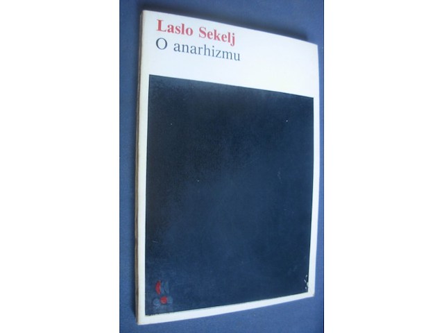 O ANARHIZMU - Laslo Sekelj