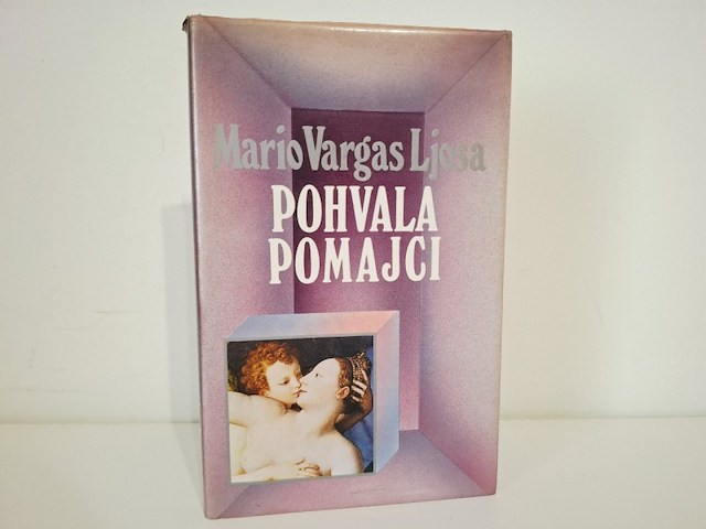 Pohvala pomajci  - Mario Vargas Ljosa
