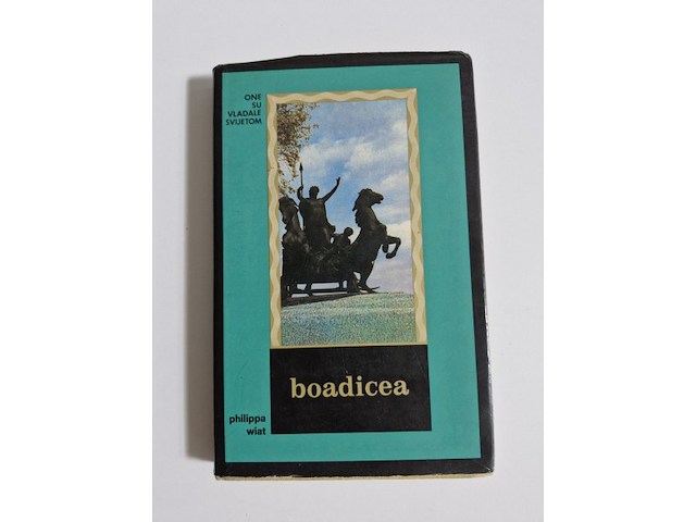 Boadicea: keltska kraljica - Philippa Wiat