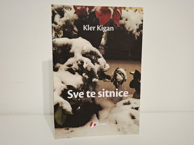 Sve te sitnice  - Kler Kigan NOVO