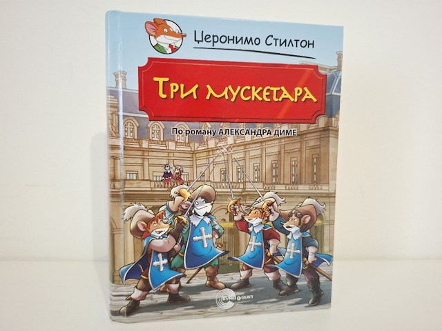 Tri musketara   - Džeronimo Stilton po romanu A. Dime