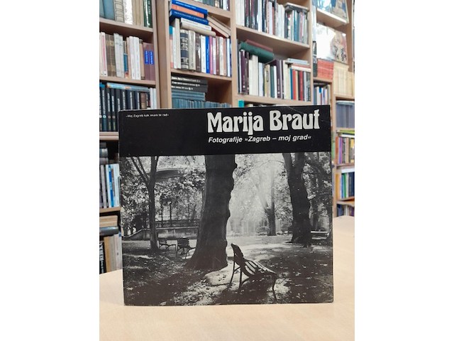 MARIJA BRAUT - Fotografije ZAGREB - MOJ GRAD