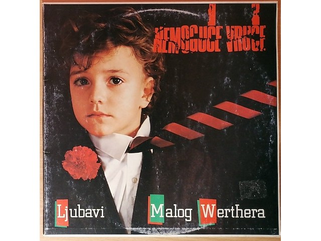 LP: NEMOGUĆE VRUĆE - Suze malog Werthera, veoma dobra