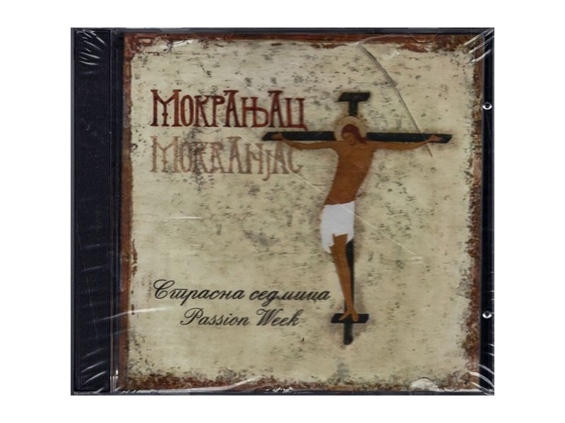 Mokranjac – Strasna Sedmica - Passion Week
