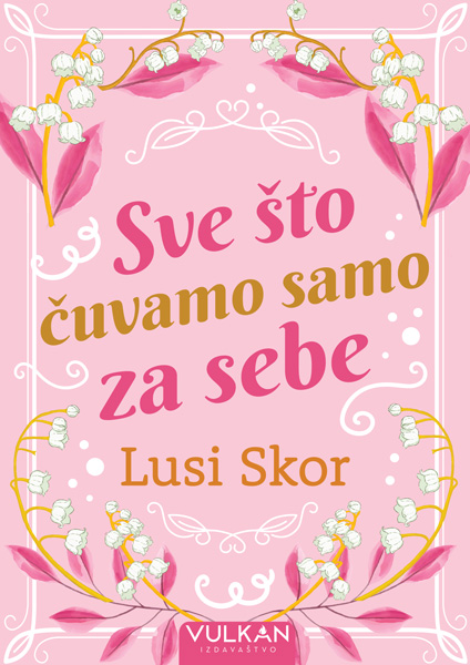 Sve što čuvamo samo za sebe