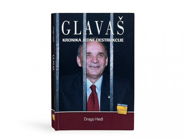 Glavaš - kronika jedne destrukcije - Drago Hedl