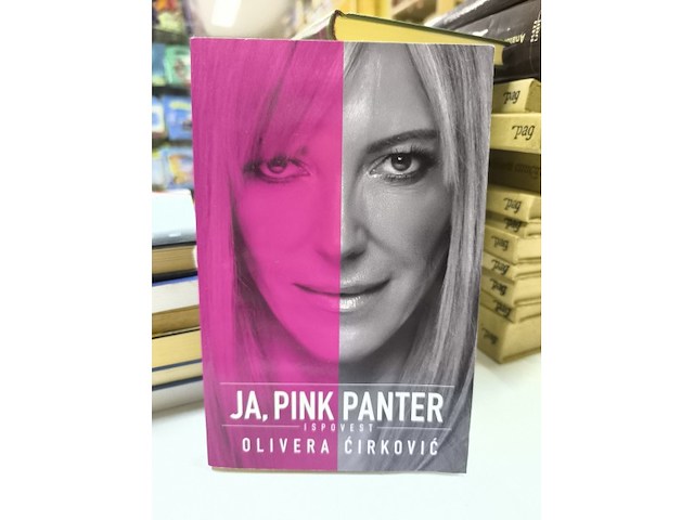 Ja, Pink Panter- Olivera Cirkovic