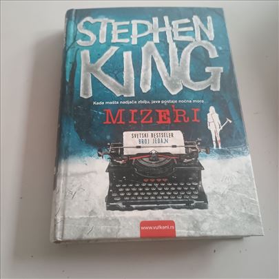 Mizeri Stiven King Izdavač: Vulkan izdavaštvo