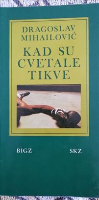 Kad su cvetale tikve, Dragoslav Mihajlovic