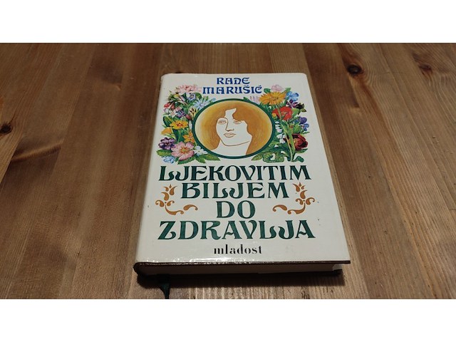 Rade Marušić, Lekovitim biljem do zdravlja