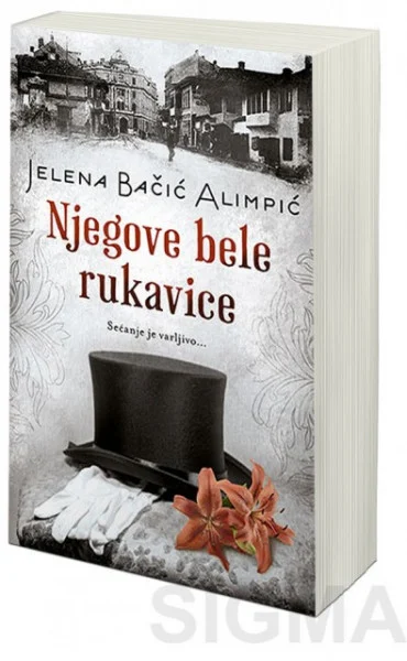 Njegove bele rukavice – Jelena Bačić Alimpić
