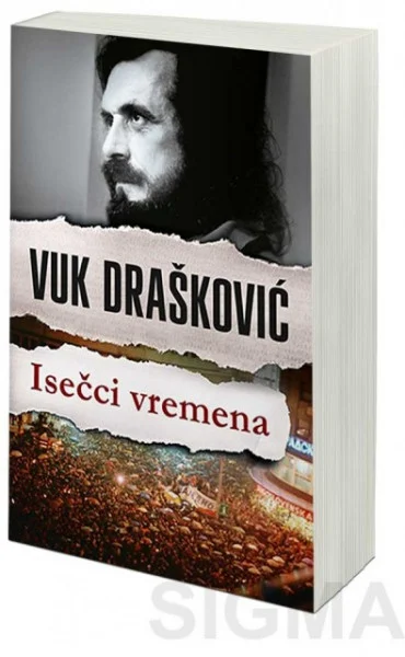 Isečci vremena - Vuk Drašković