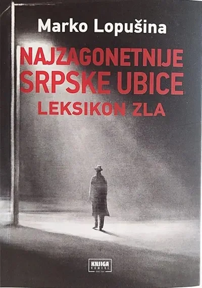 Najzagonetnije srpske ubice - Marko Lopušina