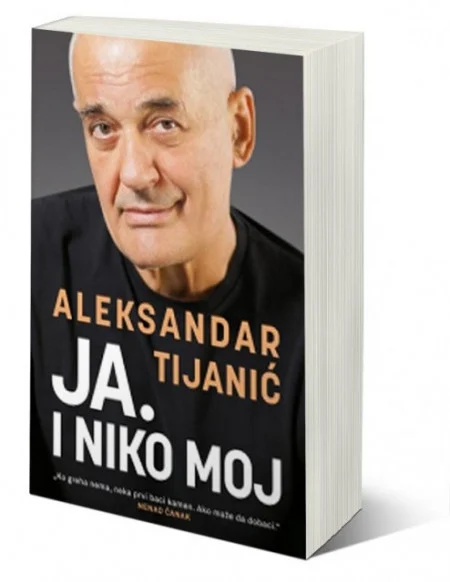 Ja. I niko moj - Aleksandar Tijanić