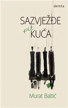 Sazvježđe pet kuća - Murat Baltić