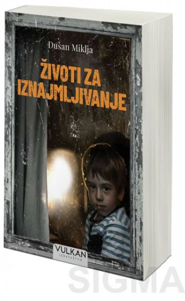 Životi za iznajmljivanje - Dušan Miklja